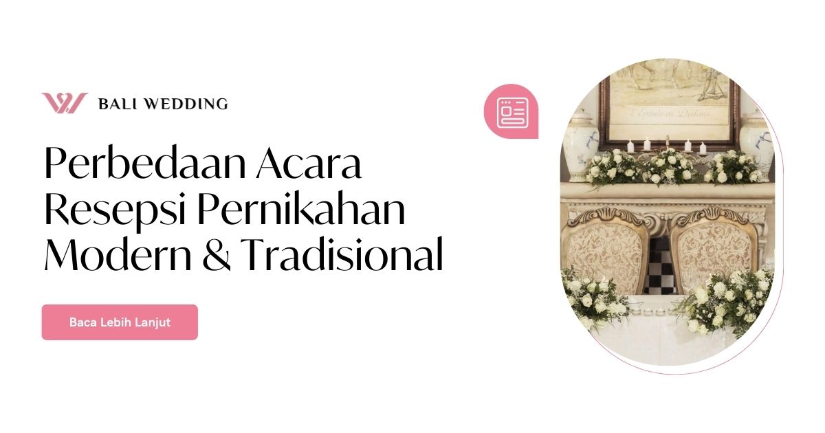 Resepsi Pernikahan Modern vs Tradisional | Bali Wedding
